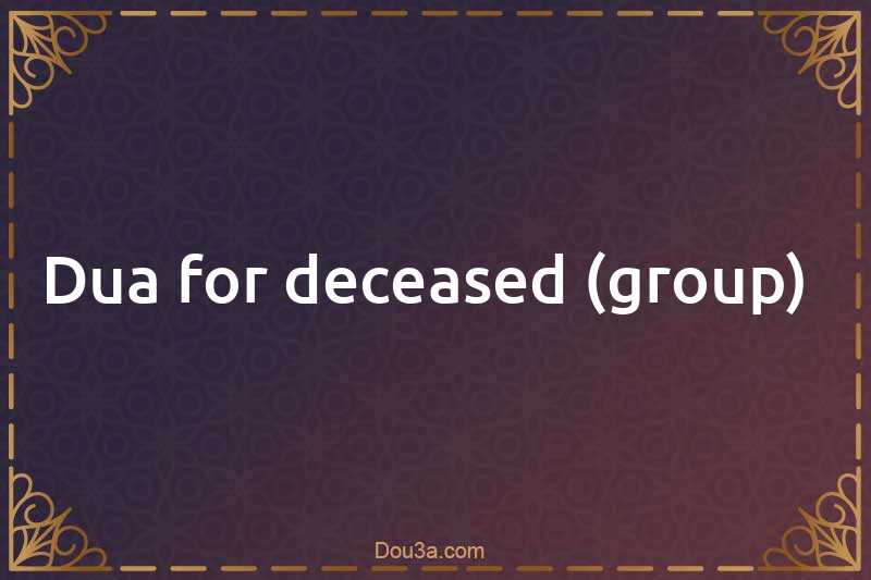 Dua for deceased (group)