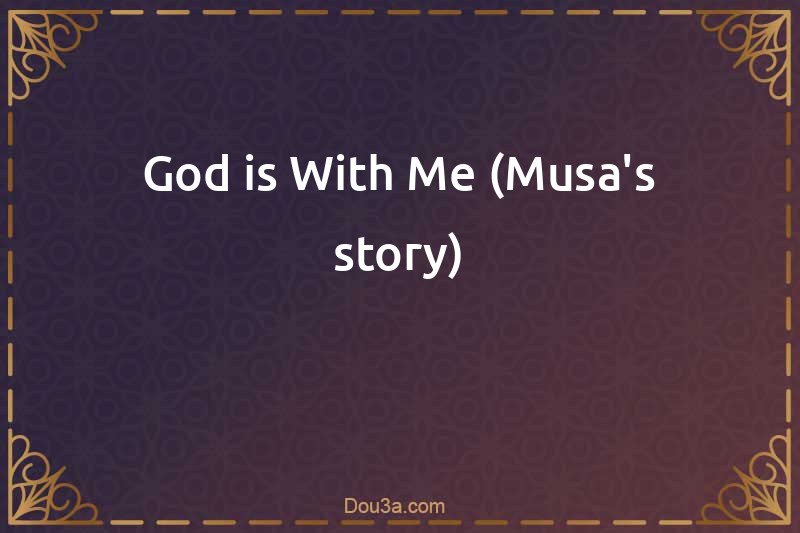 God is With Me (Musa's story)